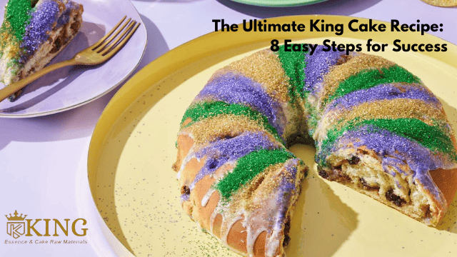 The Ultimate King Cake Recipe: 8 Easy Steps for Success